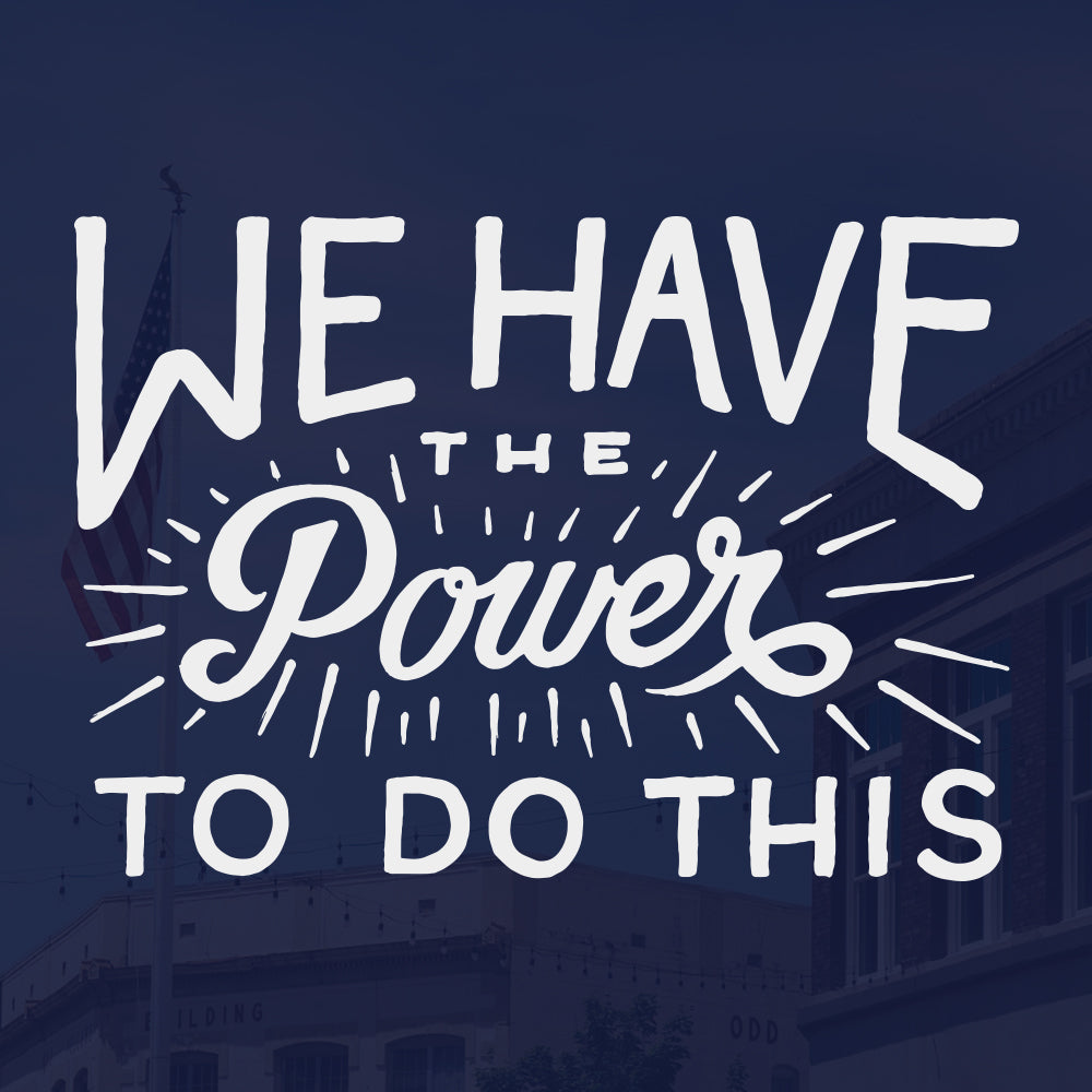 We Have The Power – Laurel Mercantile