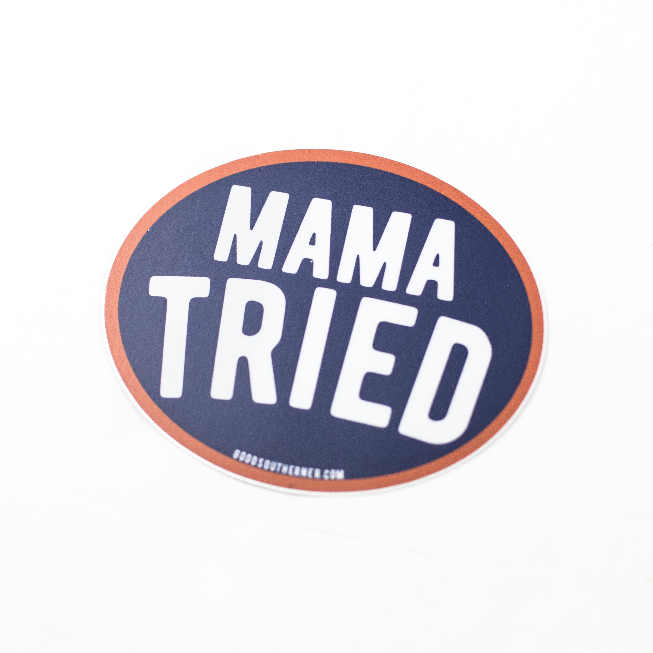 Mama Tried Vinyl Sticker – Laurel Mercantile