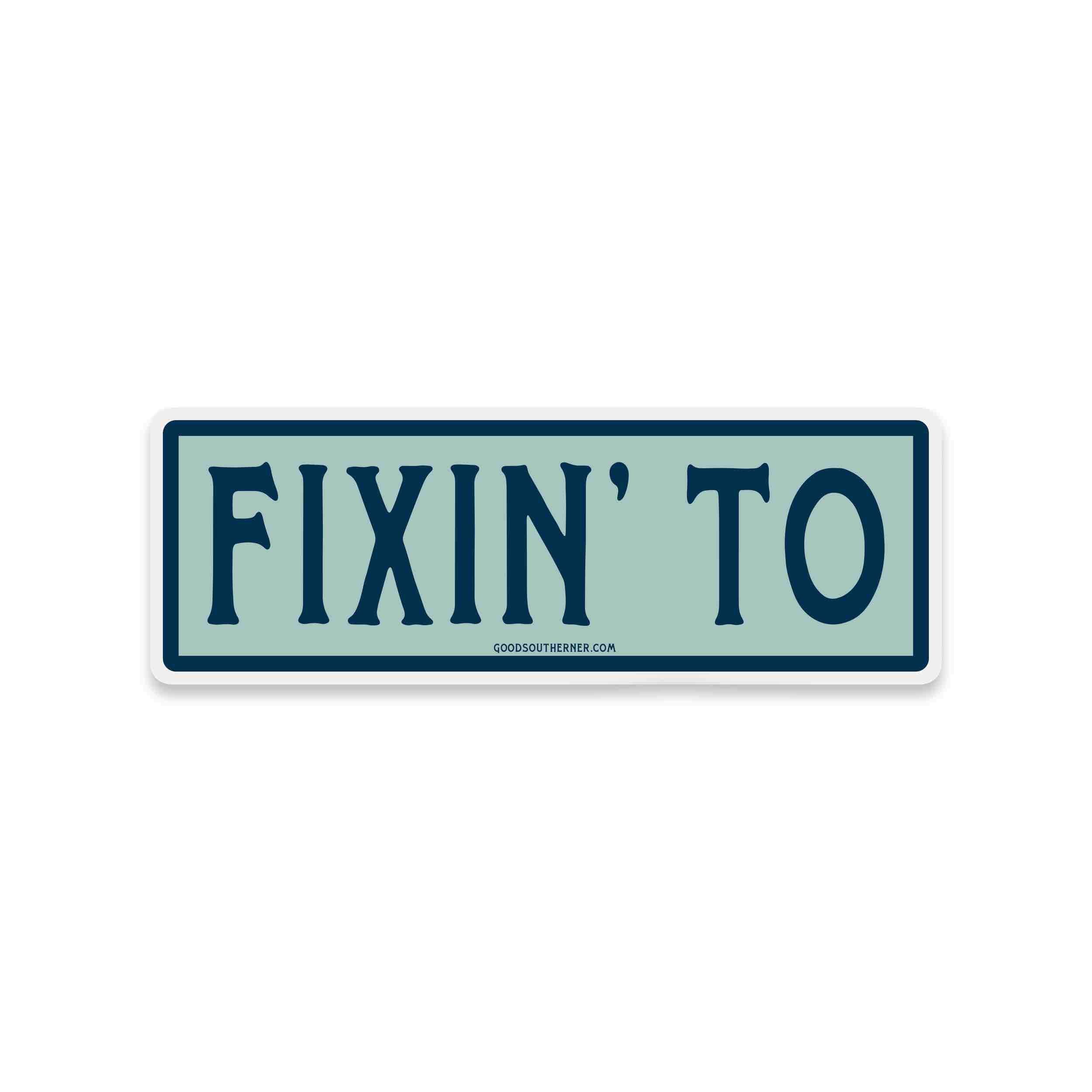Fixin' To Vinyl Sticker – Laurel Mercantile