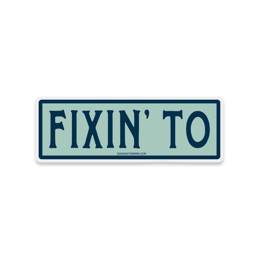 Fixin' To Vinyl Sticker – Laurel Mercantile